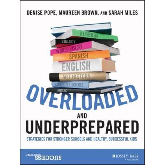 Denise Pope | Other | Overloaded And Underprepared Strategies For ...